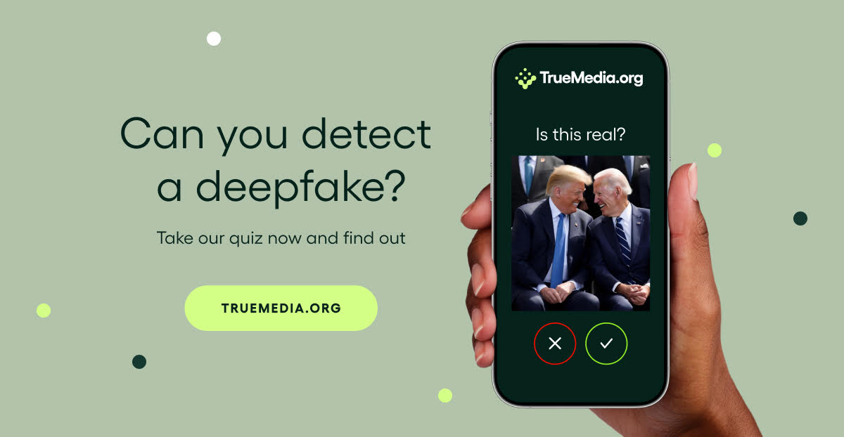 TrueMedia.org - Political Deepfake Quiz TrueMedia.org - Political Deepfake Quiz